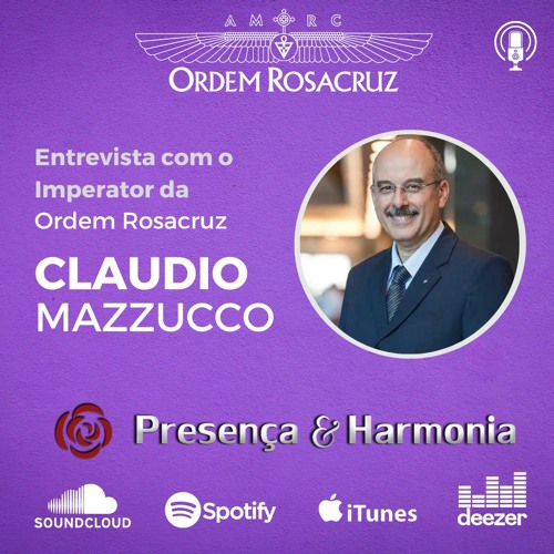 Entrevista com o Imperator da Ordem Rosacruz, frater Cláudio Mazzucco - ORDEM ROSACRUZ - AMORC